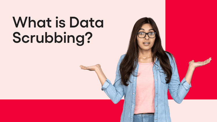 What Is Data Scrubbing? Process, Benefits and Best Practices